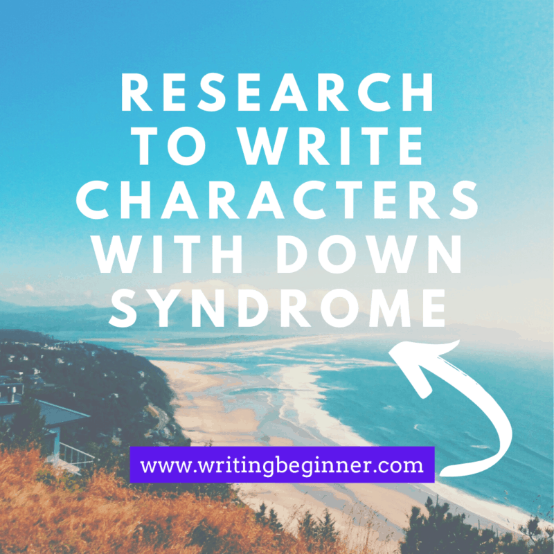 Writing a Character With Down Syndrome (Ultimate Guide) - Writing Beginner