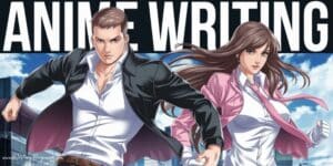 Anime Writing Secrets [Everything You Need to Know] - Writing Beginner