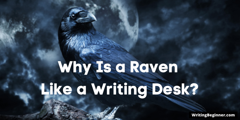 Why Is a Raven Like a Writing Desk? (Solved for Beginners) | Writing ...