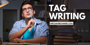 Tag Writing (Ultimate Guide for Beginners) | Writing Beginner