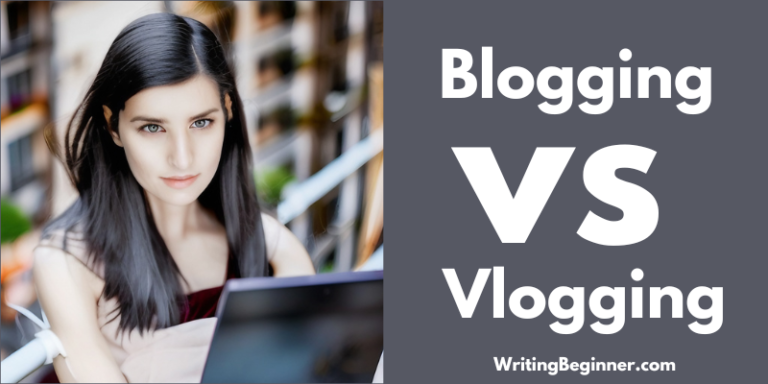 Blogging vs Vlogging: 13 Big Differences Explained - Writing Beginner