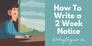 How To Write a 2 Week Notice: Examples, Templates, & Guide - Writing ...