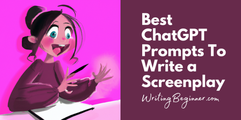 300+ Best ChatGPT Prompts for Writing a Screenplay - Writing Beginner
