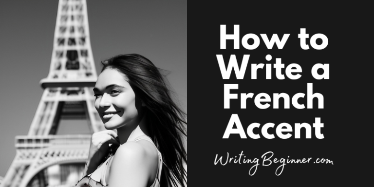 How to Write a French Accent (13 Best Tips with Examples) - Writing ...