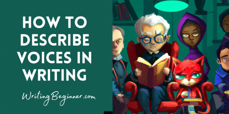 How to Describe Voices in Writing (300+ Words & Examples) | Writing ...