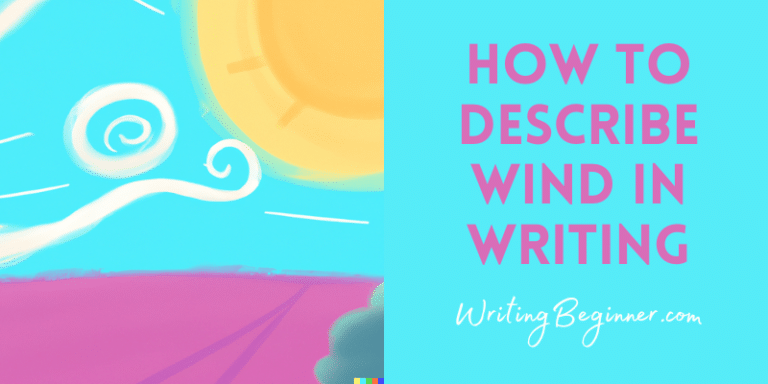 How to Describe the Wind in Writing (100 Words + Examples) - Writing ...