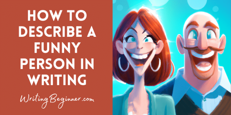 How to Describe a Funny Person in Writing (21 Tips + Examples ...