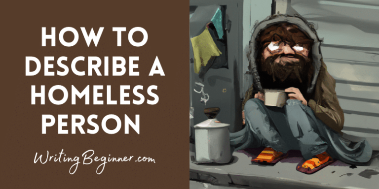 How to Describe a Homeless Person in Writing (21 Best Tips) - Writing ...