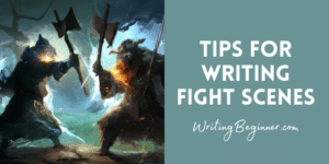 35 Tips for Writing Fight Scenes (Ultimate Guide + Examples) - Writing ...