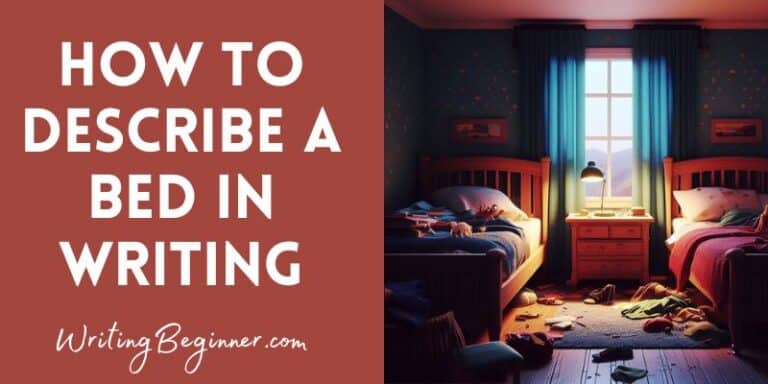How to Describe a Bed in Writing (10+ Tips and Examples) | Writing Beginner