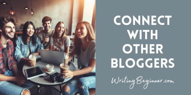 52 Ways To Connect With Other Bloggers - Writing Beginner