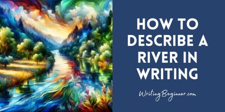 How To Describe a River in Writing (100+ Examples & Words) - Writing ...