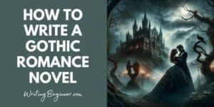 21 Tips for How To Write A Gothic Romance Novel [+ Examples] | Writing ...