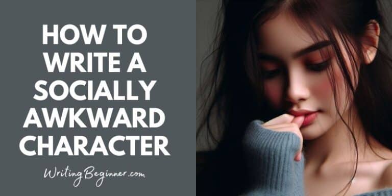 How To Write a Socially Awkward Character [17 Awkward Tips] | Writing ...