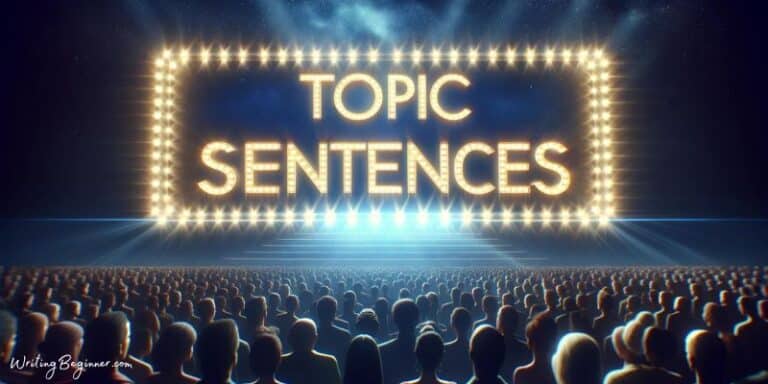 How to Write a Topic Sentence (30+ Tips & Examples) | Writing Beginner