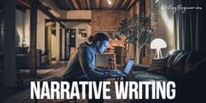 Narrative Writing Ultimate Guide (Types, Tips, Examples) | Writing Beginner