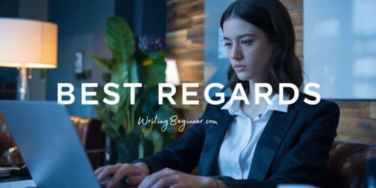 50 Best Regards Examples (+ Ultimate How-to Guide) - Writing Beginner