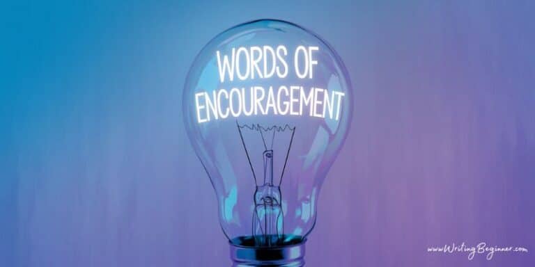 300+ Words of Encouragement to Lift You (Or Anyone) Up | Writing Beginner