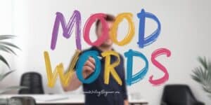 500 Mood Words for Every Situation [+ Sentence Examples] | Writing Beginner
