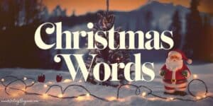 700+ Christmas Words to Celebrate the Season | Writing Beginner
