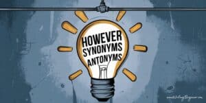150+ However Synonyms & Antonyms [Ultimate Guide] | Writing Beginner