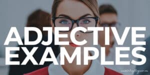 1,500 Adjective Examples with Sentences - Writing Beginner