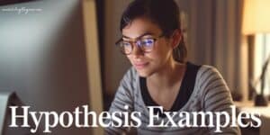 75 Hypothesis Examples (With Explanations) | Writing Beginner